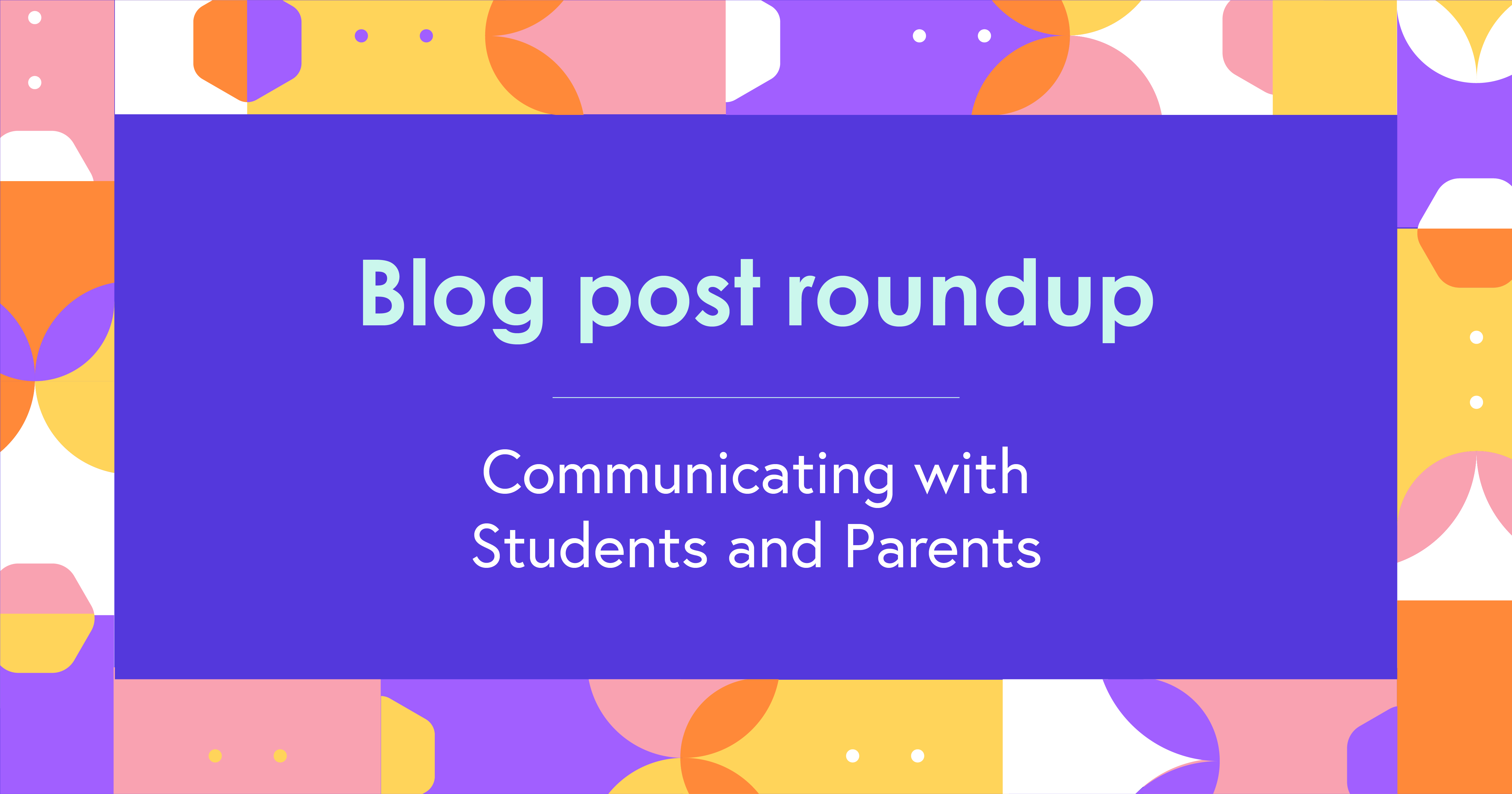 Communicating with Students and Parents