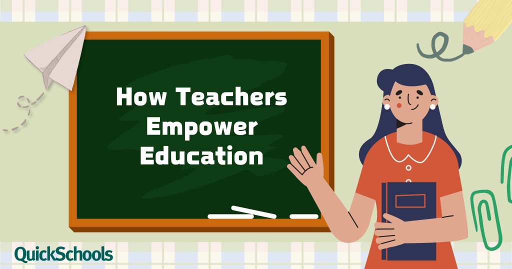 How Teachers Empower Education: Celebrating Their Impact