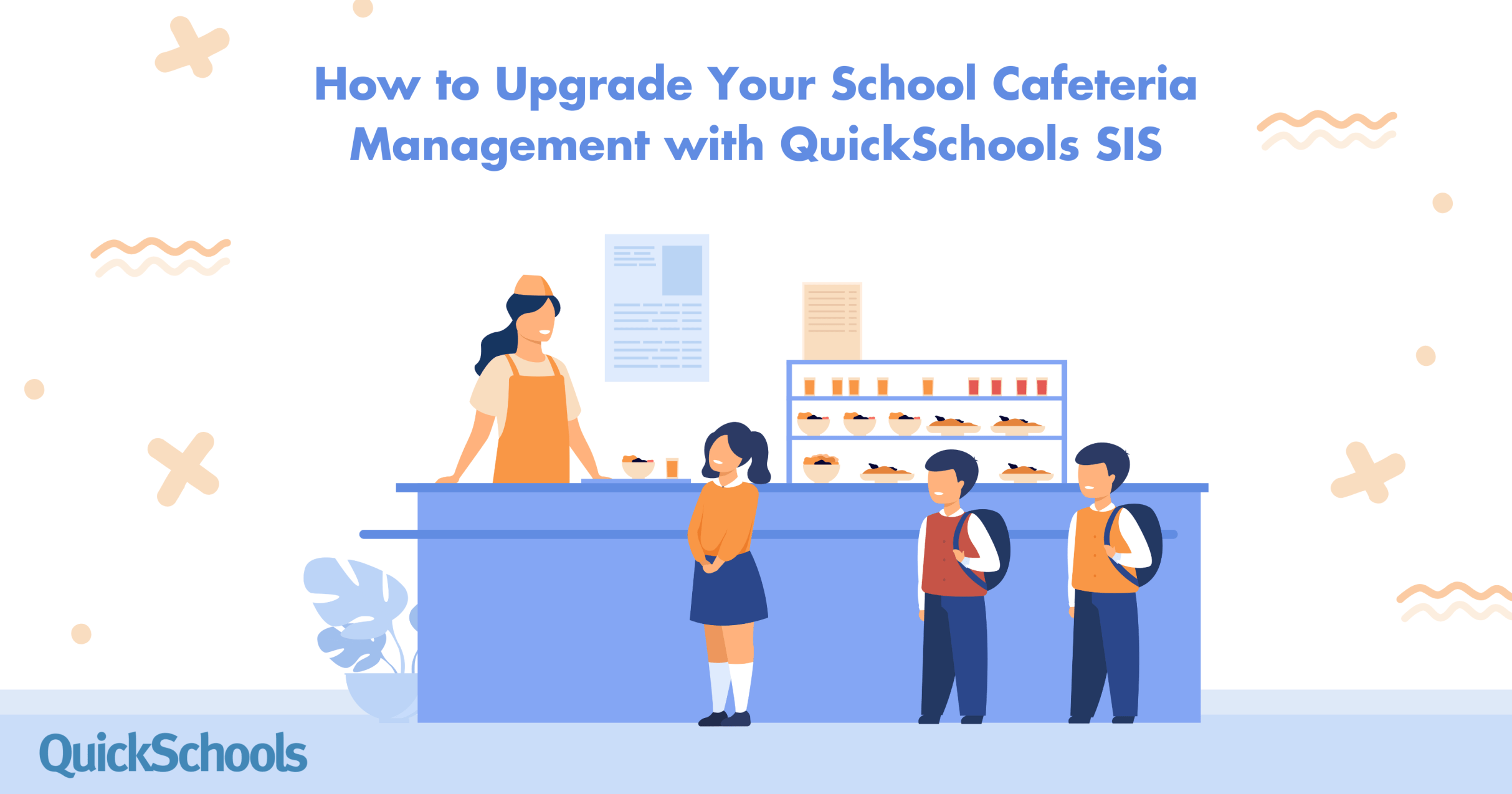 How to Upgrade Your Cafeteria Management with QuickSchools