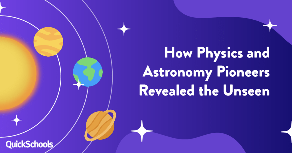 How Physics and Astronomy Pioneers Revealed the Unseen